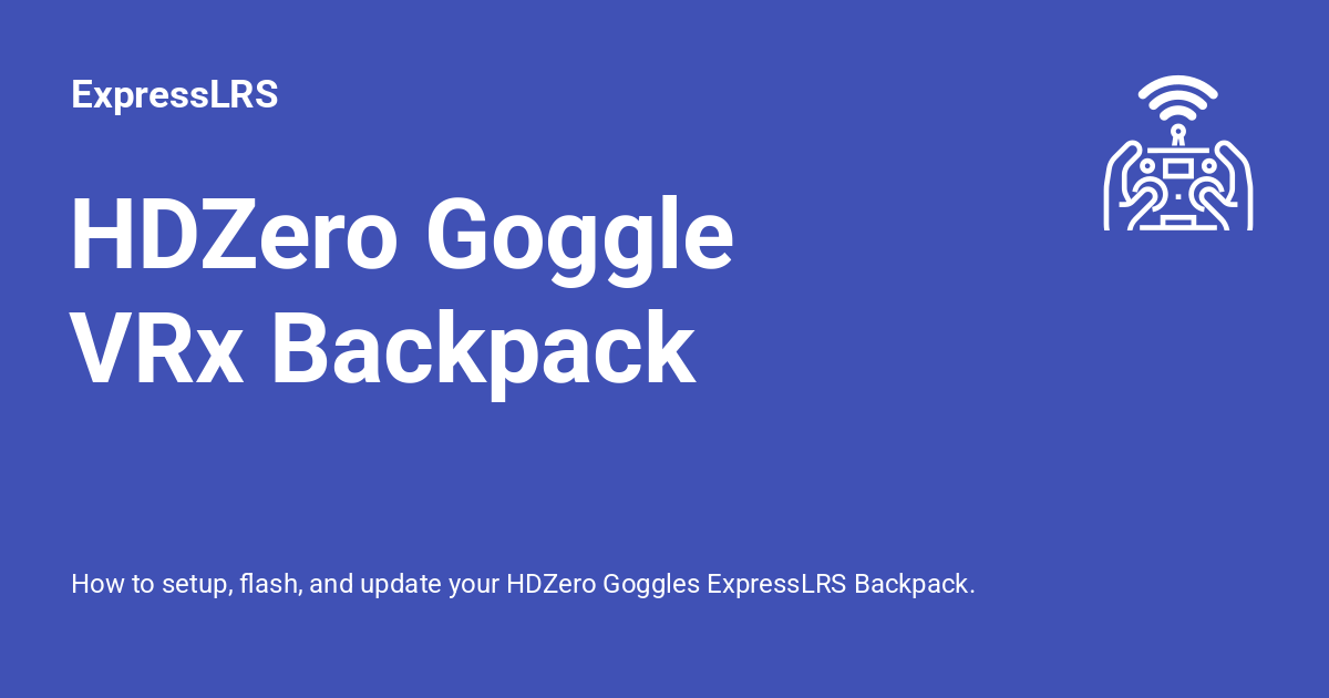 HDZero Goggle VRx Backpack - ExpressLRS
