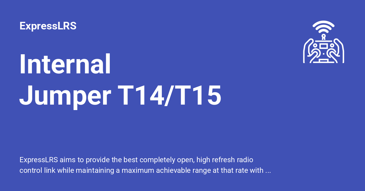Internal Jumper T14/T15 - ExpressLRS