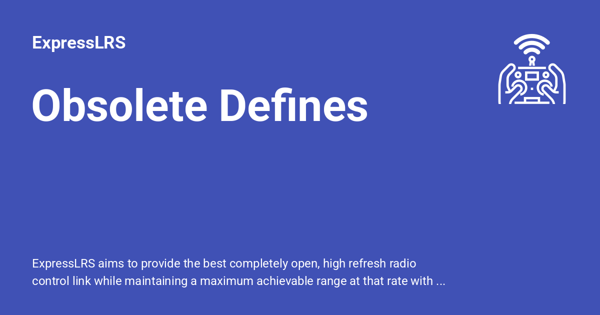 Obsolete Defines - ExpressLRS